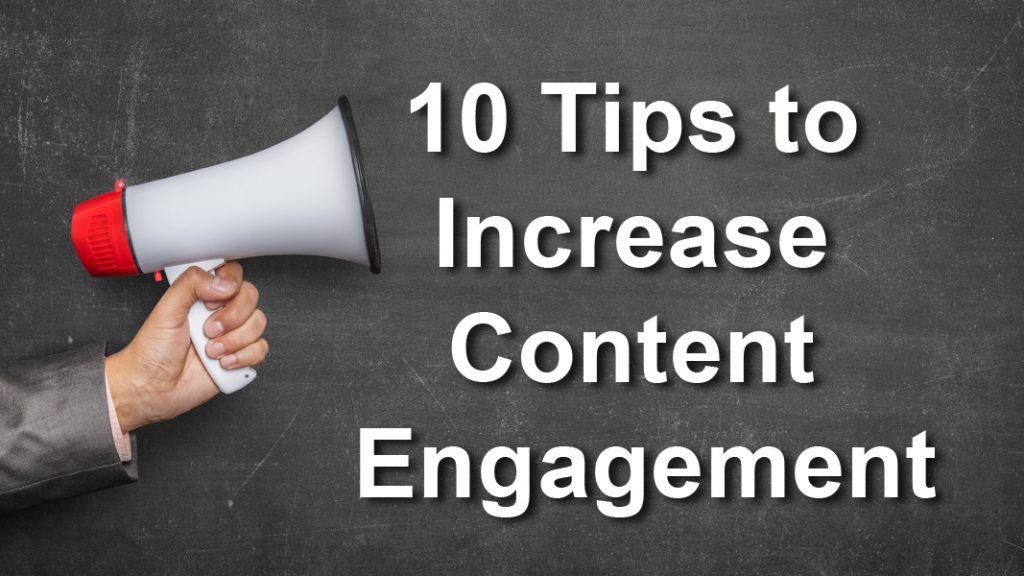 Top 10 Tips to Increase Content Engagement | BKA Content